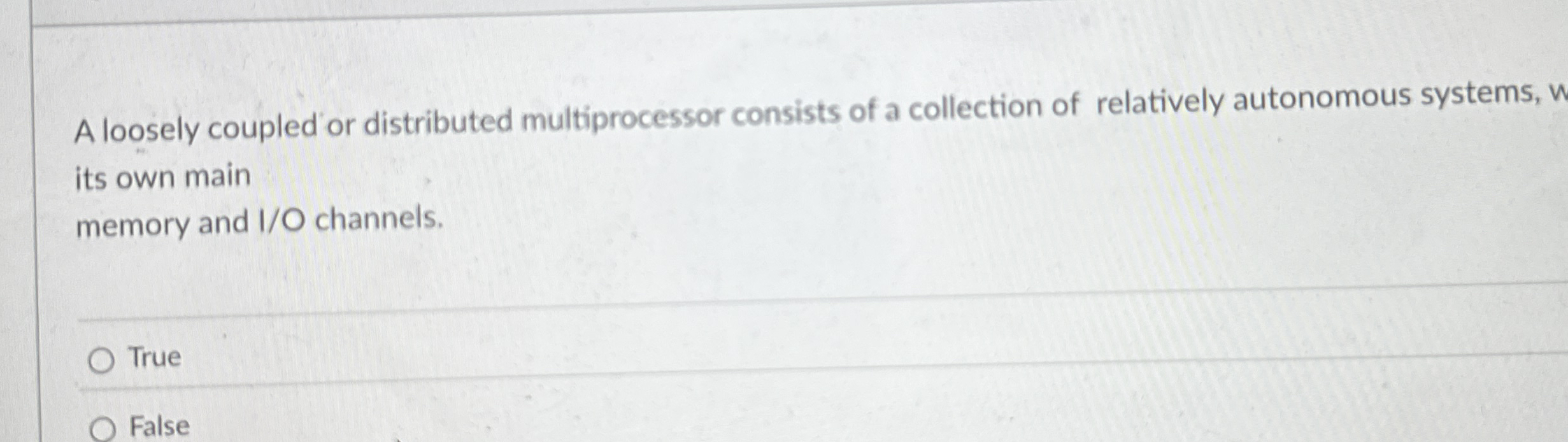 Solved A loosely coupled or distributed multiprocessor | Chegg.com