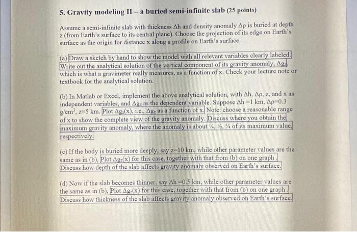 Solved 5. Gravity modeling II - a buried semi-infinite slab | Chegg.com Solved 5. Gravity modeling II - a buried semi-infinite slab | Chegg.com