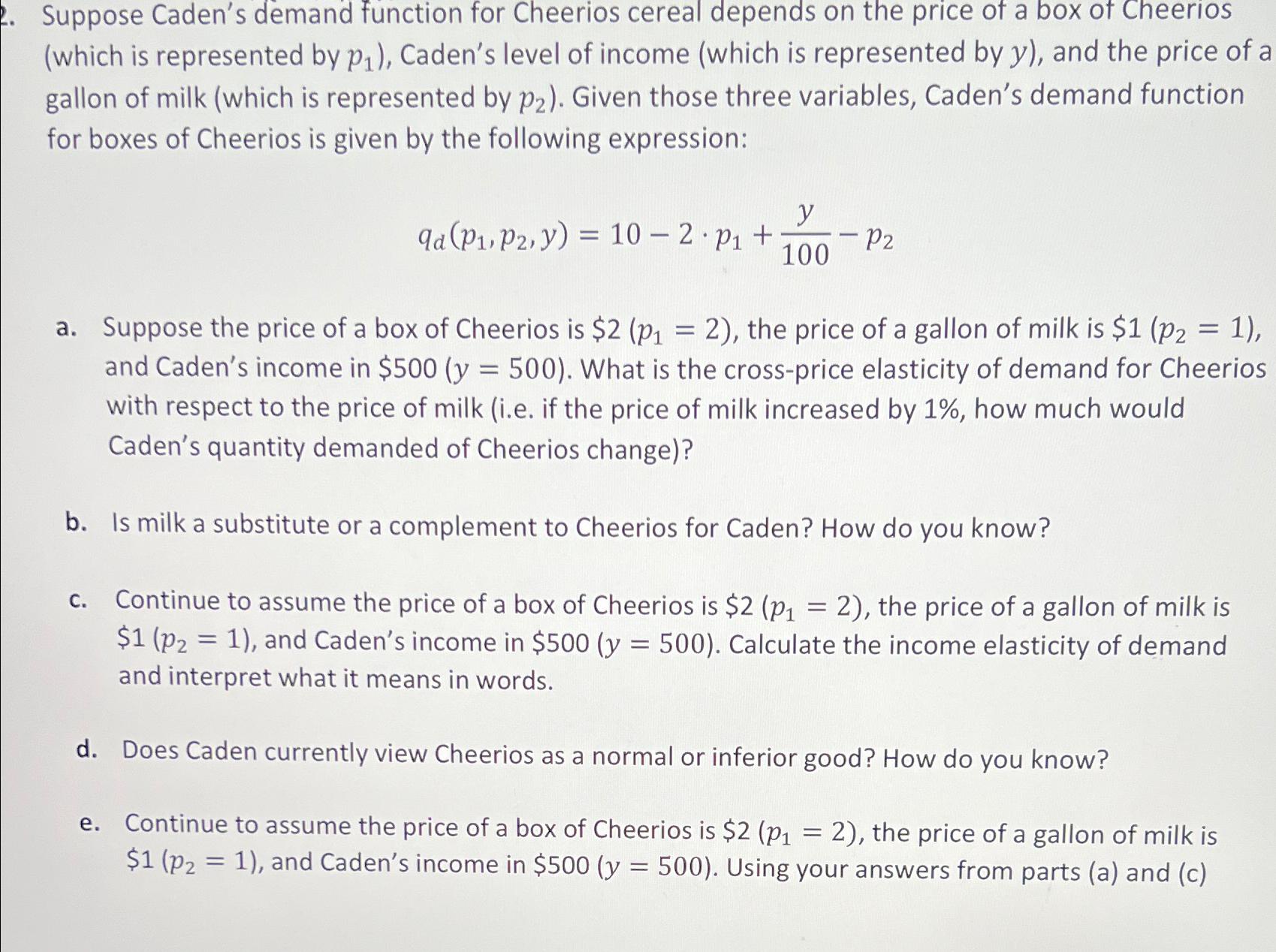 Solved Suppose Caden's demand function for Cheerios cereal | Chegg.com
