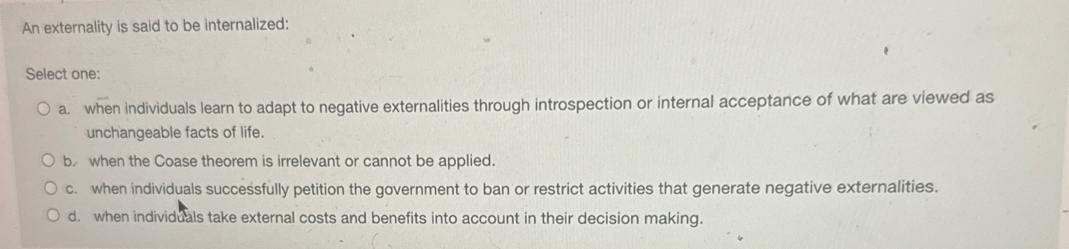 Solved An externality is said to be internalized:Select | Chegg.com