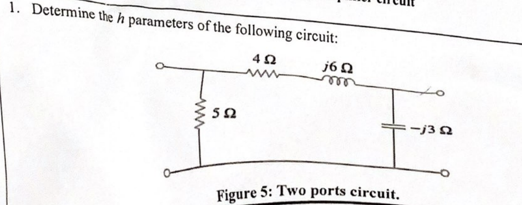 Solved 1. Determine the h parameters of the following | Chegg.com