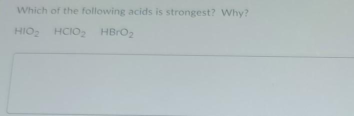 Solved Which of the following acids is strongest? Why? HIO, | Chegg.com