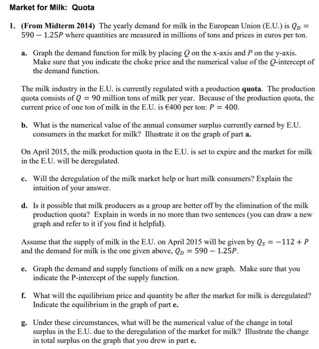 Market for Milk: Quota (From Midterm 2014) The yearly | Chegg.com