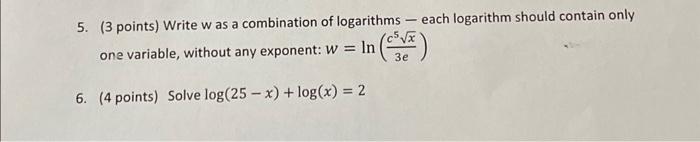Solved 5. (3 points) Write w as a combination of logarithms | Chegg.com