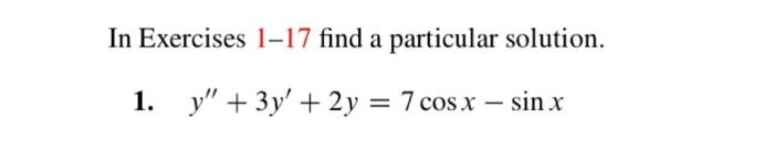 Solved In Exercises 1-17 find a particular solution. 1. \\( | Chegg.com