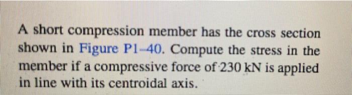 Solved A short compression member has the cross section | Chegg.com