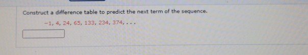 Solved Construct a difference table to predict the next term | Chegg.com