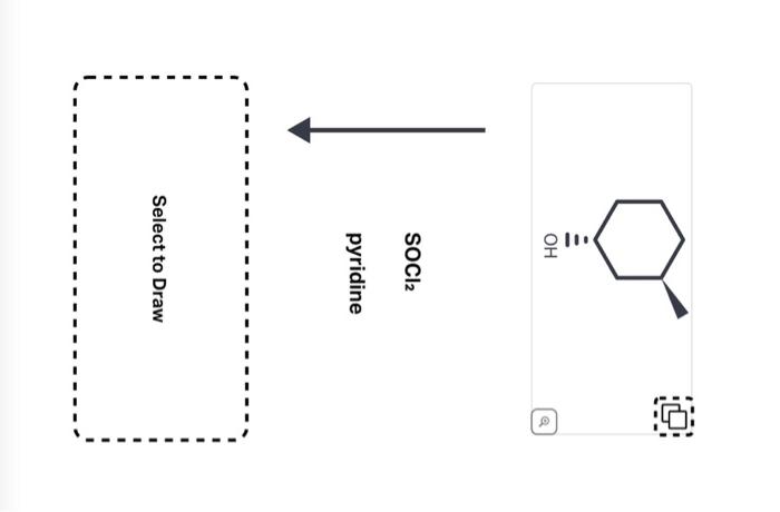 SOCl2 pyridine Select to Draw | Chegg.com