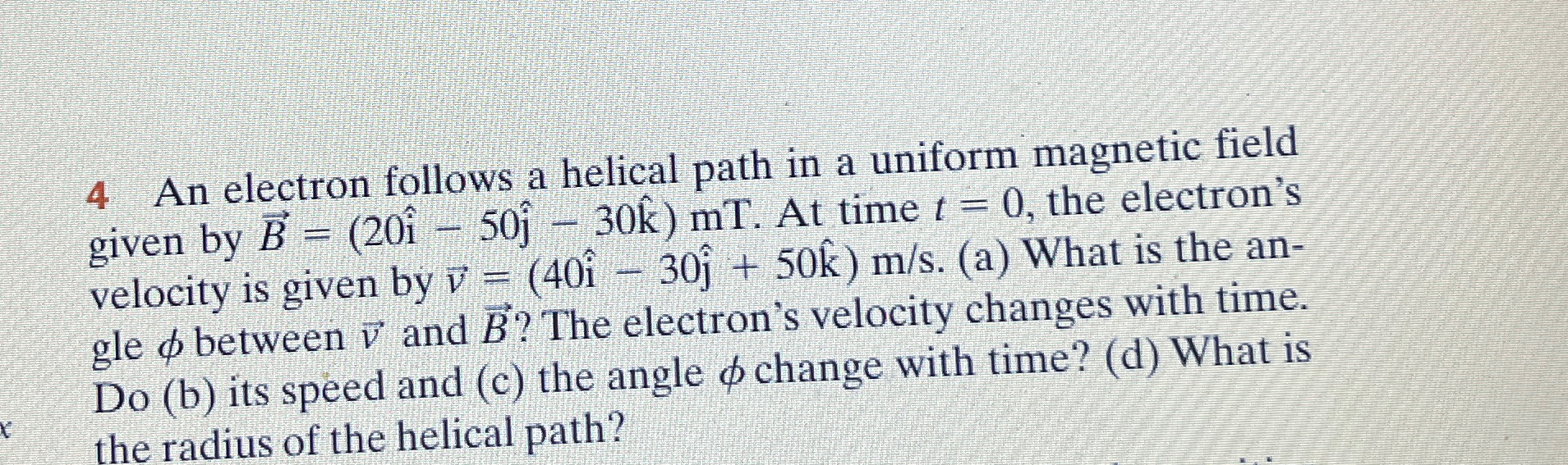 Solved 4 ﻿An electron follows a helical path in a uniform | Chegg.com