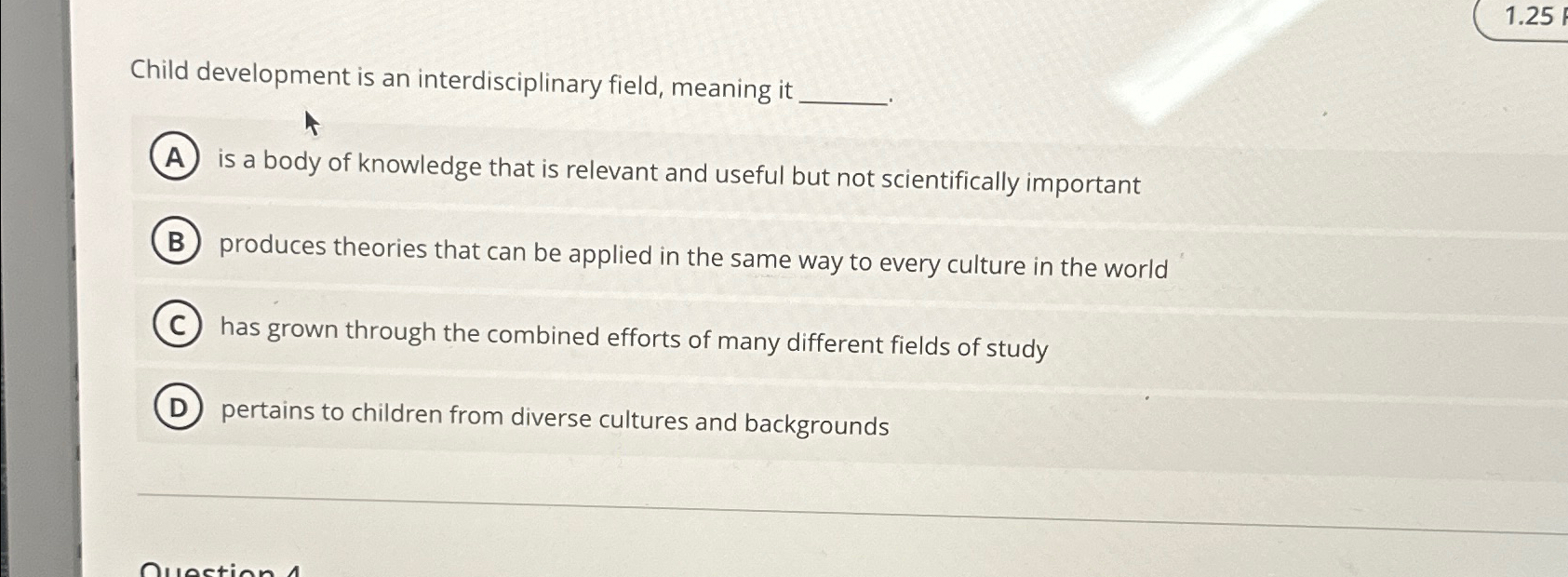 Solved 1.25Child development is an interdisciplinary field, | Chegg.com