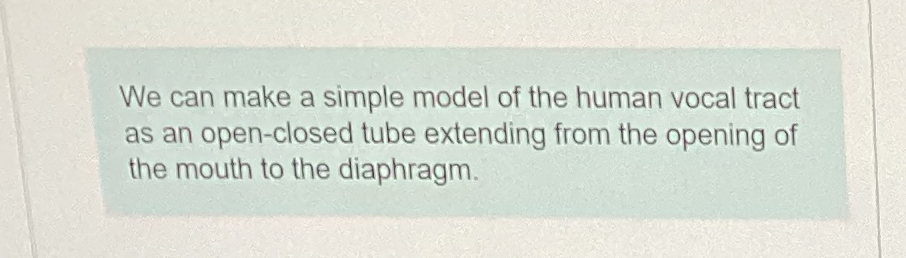 Solved We can make a simple model of the human vocal tract | Chegg.com