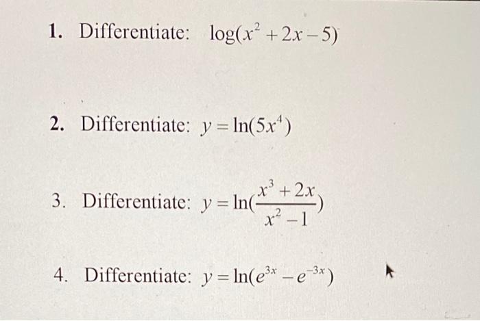 Solved 1. Differentiate: log(x² + 2x – 5) 2. Differentiate: | Chegg.com