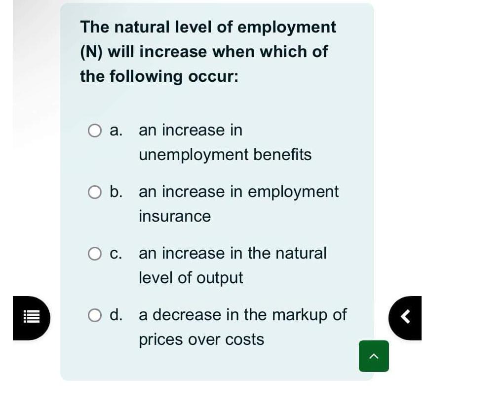 Solved The natural level of employment (N) ﻿will increase | Chegg.com