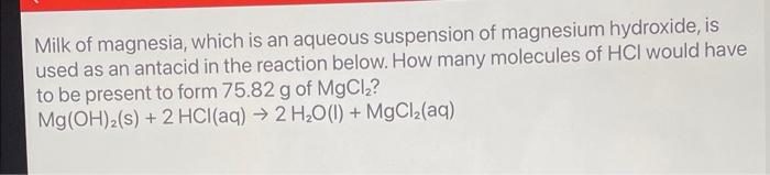 Solved Milk of magnesia, which is an aqueous suspension of | Chegg.com