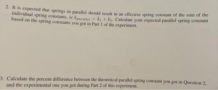 2. It is expected that springs in parallel should | Chegg.com