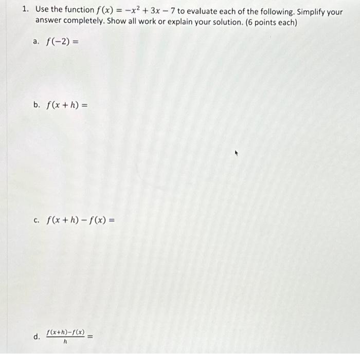 Solved 1. Use the function f(x) = -x² + 3x - 7 to evaluate | Chegg.com