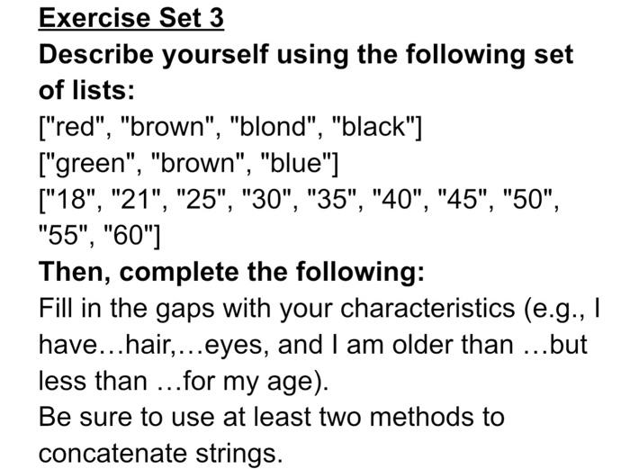 Exercise Set 3 Describe yourself using the following | Chegg.com