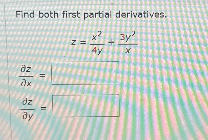 Solved Find both first partial derivatives. z=4yx2+x3y2 | Chegg.com