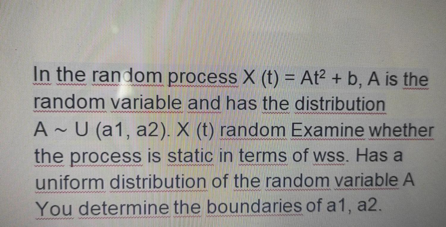 Solved In the random process X (t) = At? + b, A is the | Chegg.com