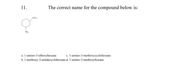 Solved 11. The correct name for the compound below is: OCH | Chegg.com