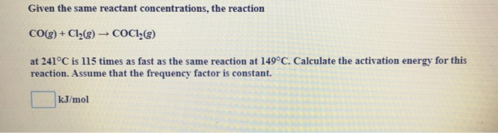Solved Given the same reactant concentrations, the reaction | Chegg.com