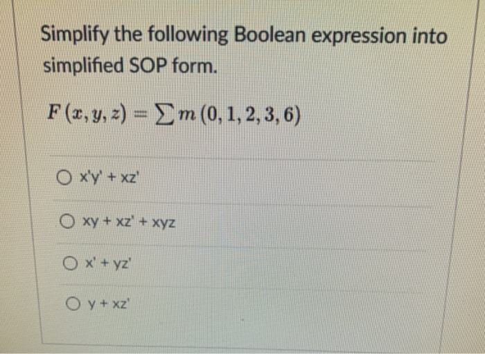 Solved Simplify the following Boolean expression into | Chegg.com