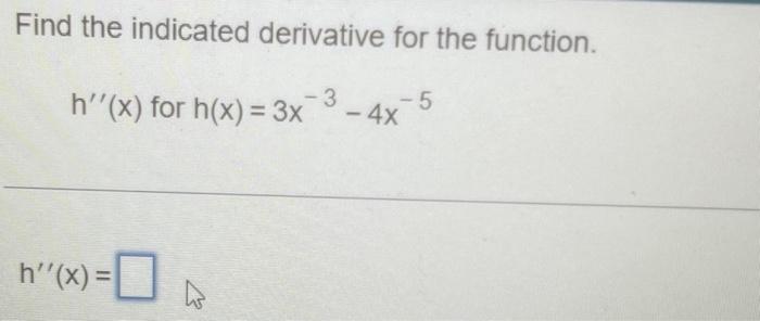 Solved Find the indicated derivative for the function. | Chegg.com