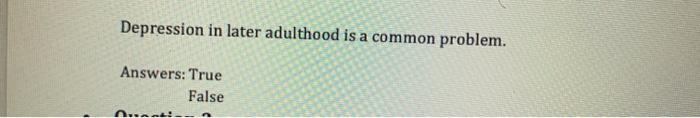 Solved Depression in later adulthood is a common problem. | Chegg.com