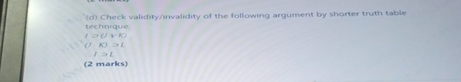 Solved (d) ﻿Check validity/invalidity of the following | Chegg.com