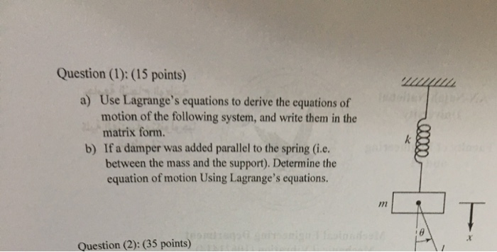 Solved Question (1): (15 points) a) Use Lagrange's equations | Chegg.com