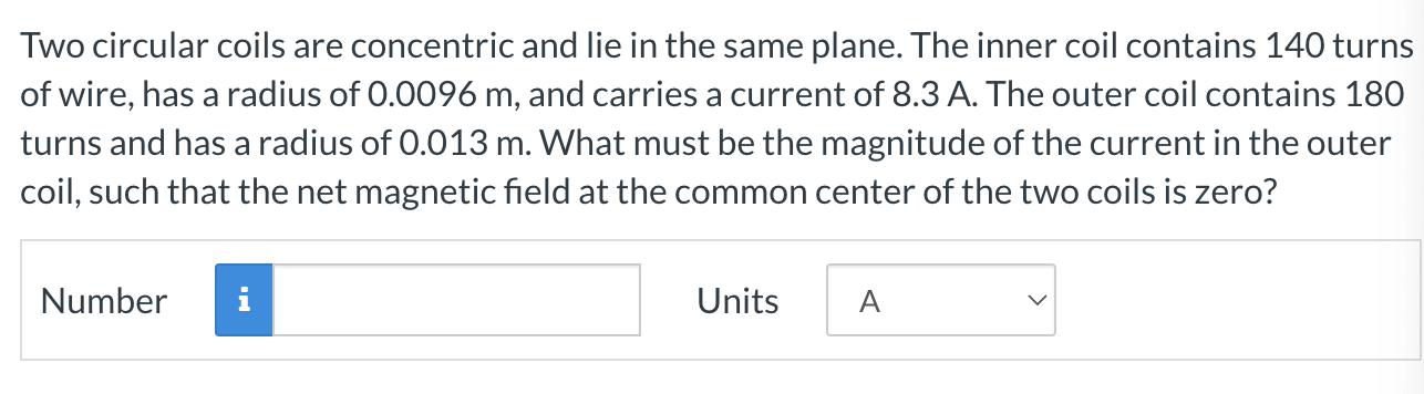 Solved Two circular coils are concentric and lie in the same | Chegg.com