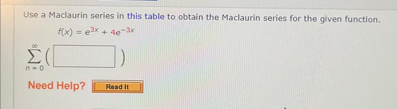 Solved Use a Maclaurin series in this table to obtain the | Chegg.com