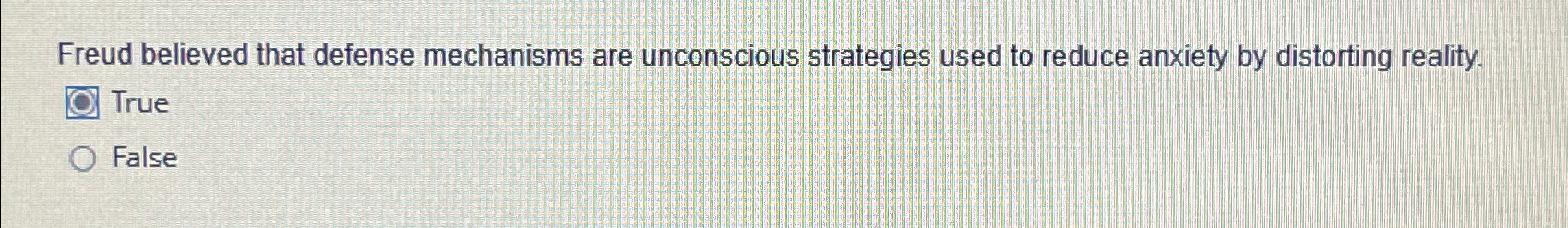 Solved Freud believed that defense mechanisms are | Chegg.com