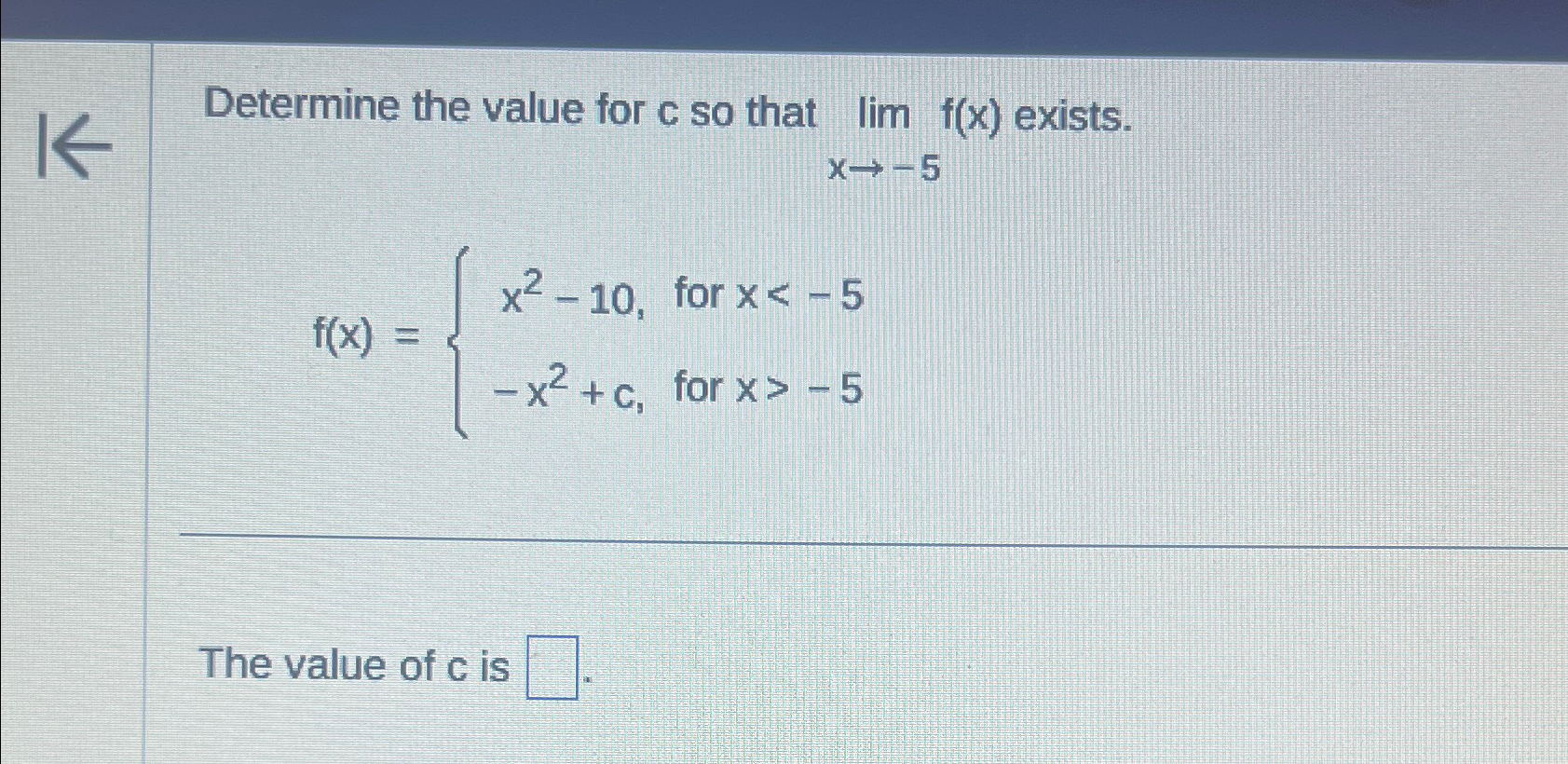 Solved Determine the value for c ﻿so that limx→-5f(x) | Chegg.com