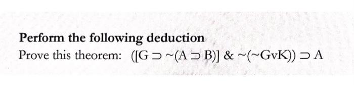 Solved Perform the following deduction Prove this theorem: | Chegg.com
