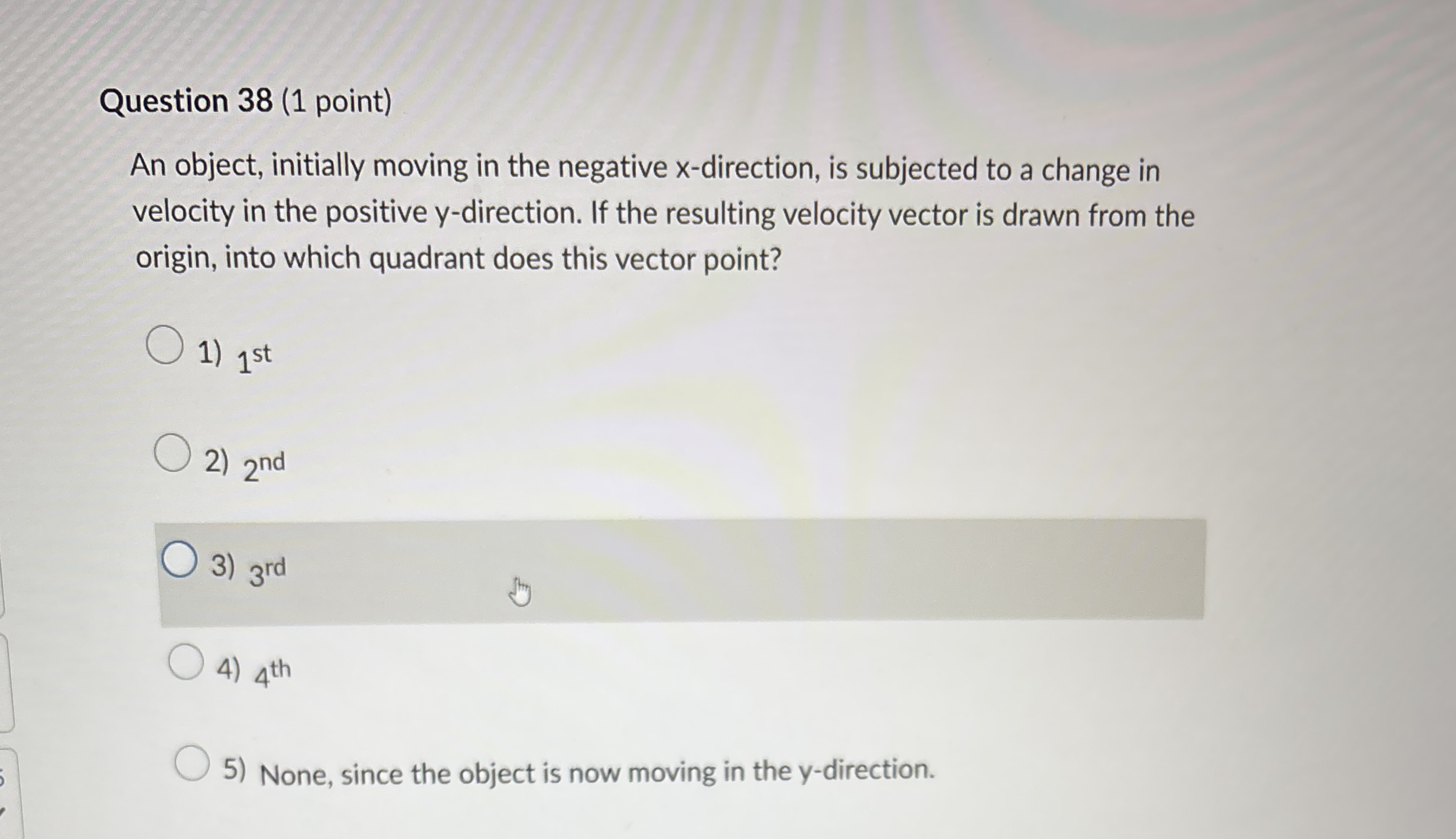 Solved Question 38 (1 ﻿point)An object, initially moving in | Chegg.com
