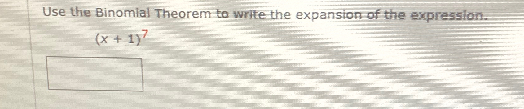 Solved Use the Binomial Theorem to write the expansion of | Chegg.com