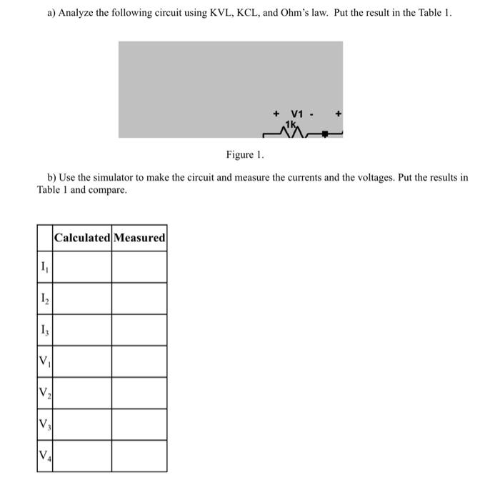 Solved a) Analyze the following circuit using KVL, KCL, and | Chegg.com