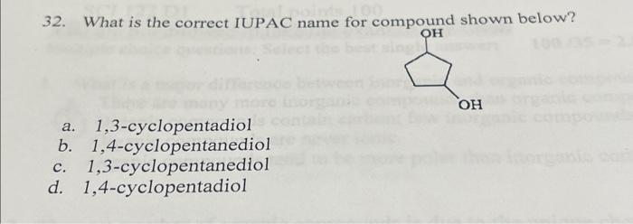 Solved 32. What is the correct IUPAC name for compound shown | Chegg.com