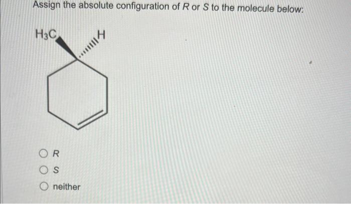 Solved Assign the absolute configuration of R or S to the | Chegg.com