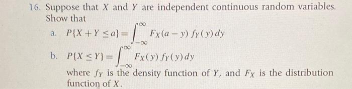 Solved 6. Suppose that X and Y are independent continuous | Chegg.com