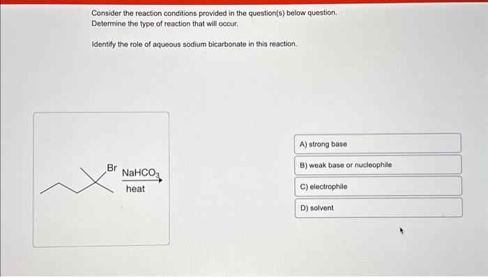 Solved Consider the reaction conditions provided in the | Chegg.com