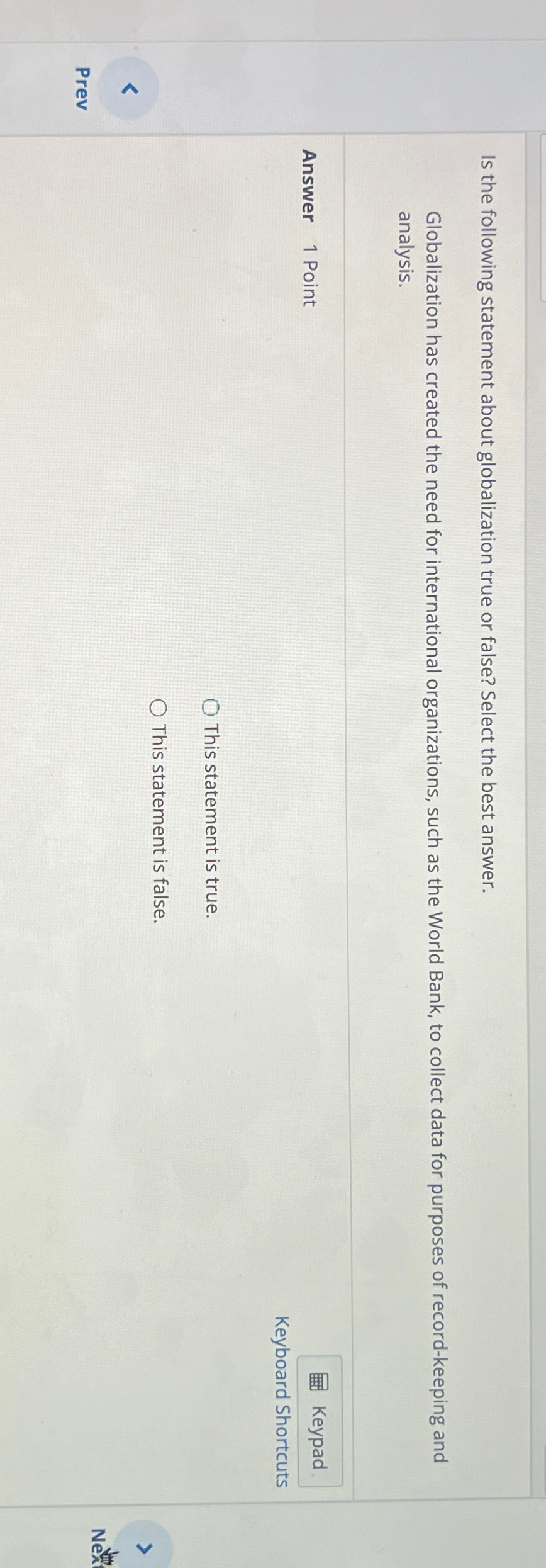 Solved Is the following statement about globalization true | Chegg.com