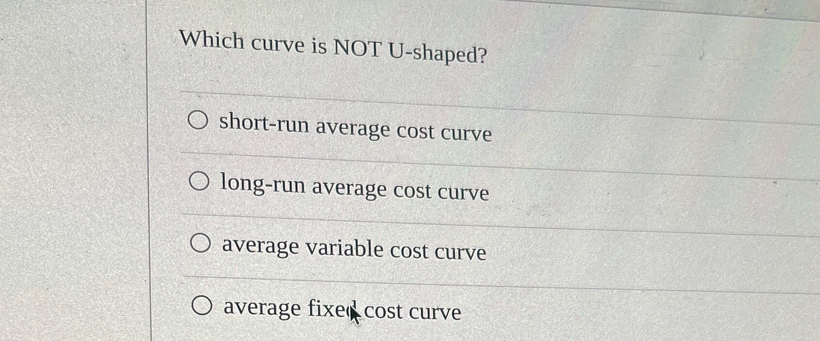 Solved Which curve is NOT U-shaped?short-run average cost | Chegg.com