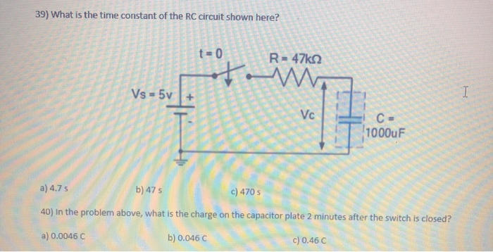 Solved 39) What is the time constant of the RC circuit shown | Chegg.com
