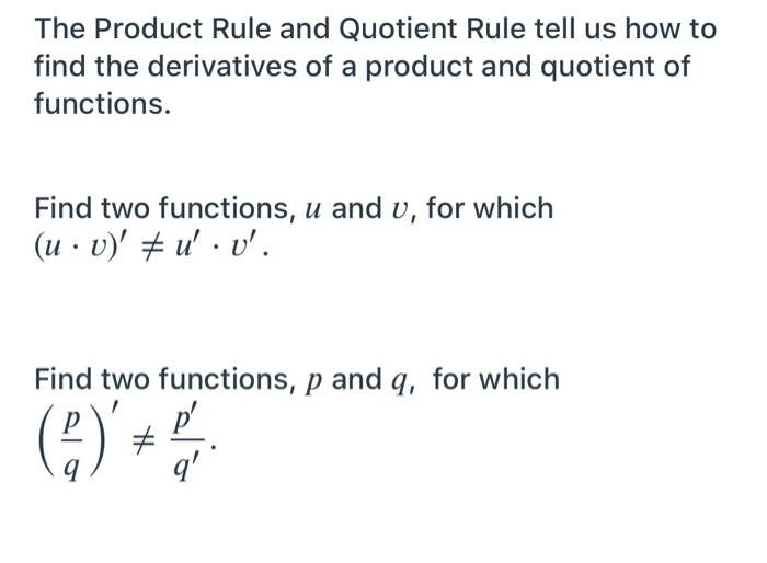 Solved The Product Rule and Quotient Rule tell us how to | Chegg.com
