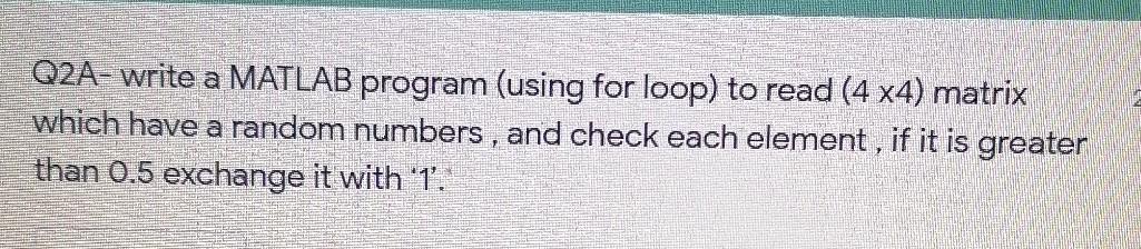 Solved Q2a Write A Matlab Program Using For Loop To Read 
