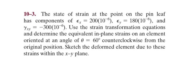 Solved 10-3. The state of strain at the point on the pin | Chegg.com