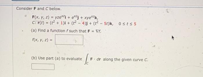 Solved Consider F and C below.. F(x, y, z) = yzexi + exzj + | Chegg.com