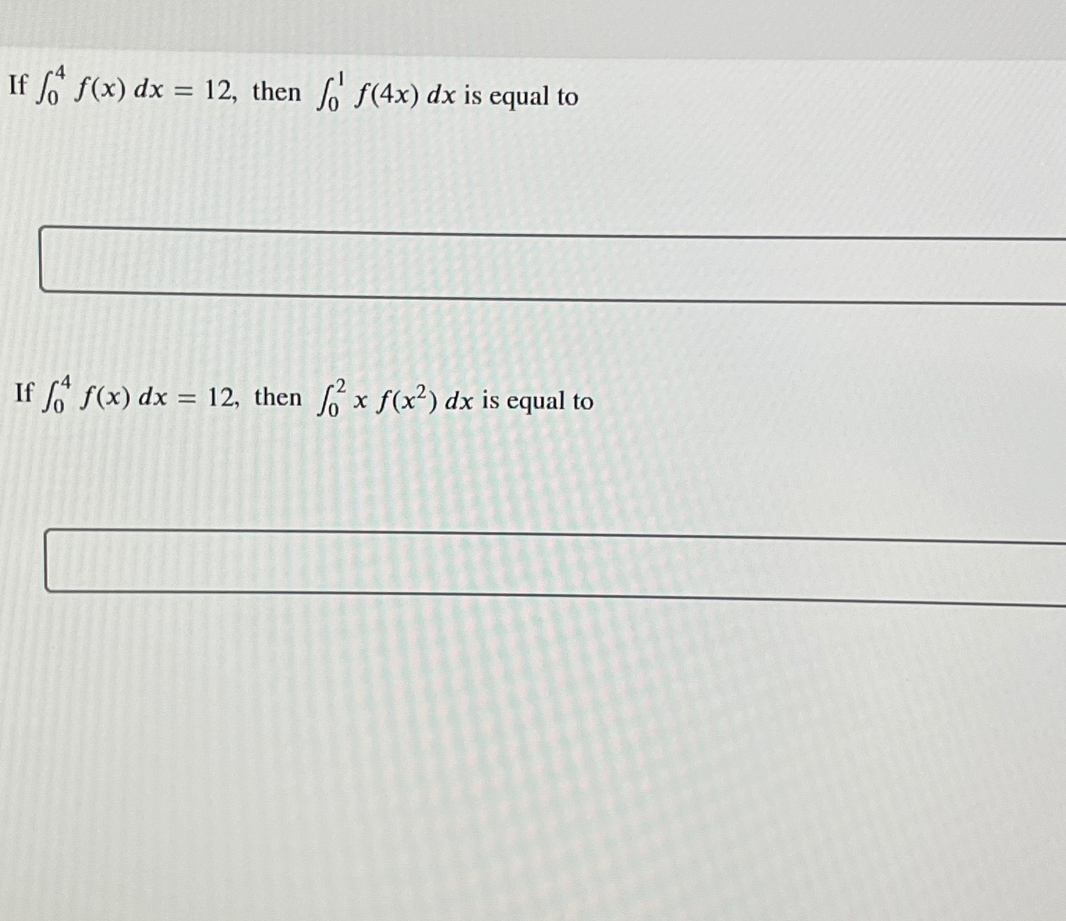 Solved If ∫04f(x)dx=12, ﻿then ∫01f(4x)dx ﻿is equal toIf | Chegg.com